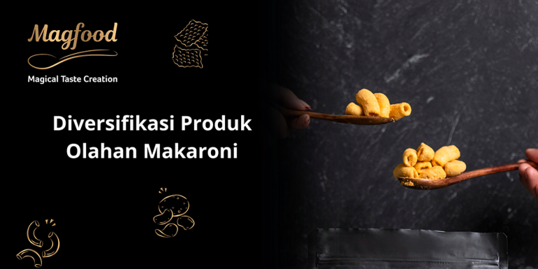 Diversifikasi Produk Olahan Makaroni - Magfood