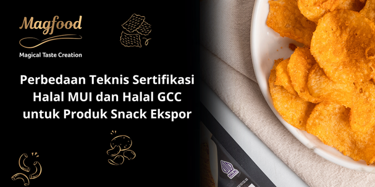 Perbedaan Teknis Sertifikasi Halal MUI dan Halal GCC untuk Produk Snack ...